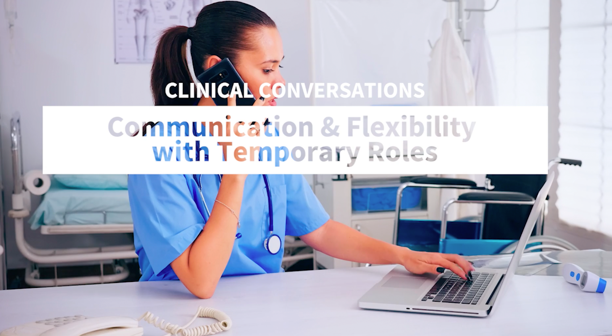Clinical Conversations: Communication & Flexibility with Temporary ...