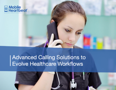Advanced Calling Solutions to Evolve Healthcare Workflows | Mobile ...